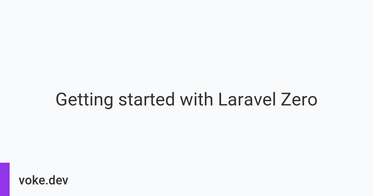 Getting started with Laravel Zero — Owen Voke